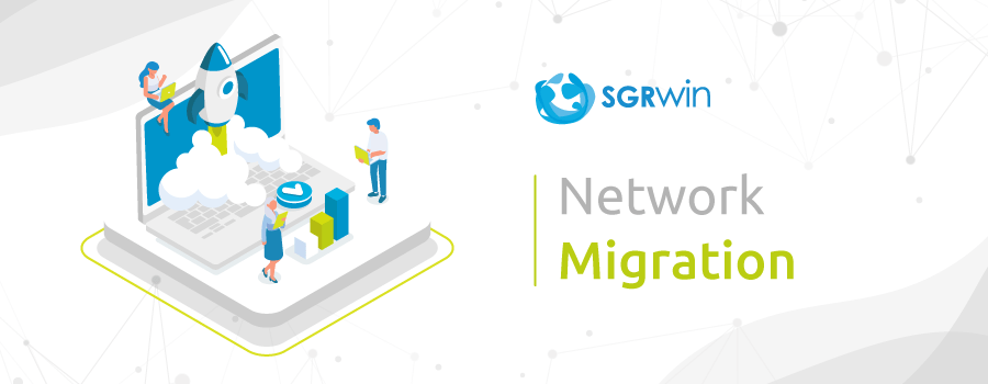 Introduction to Network Migration: The What and How - SGRwin
